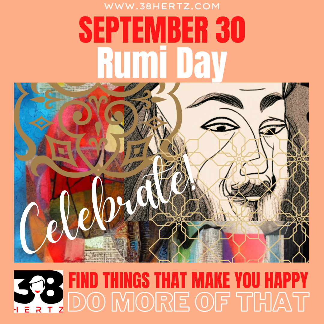 September 30 - Rumi Poetry Day: 100 Beautiful Ways to Celebrate Rumi
