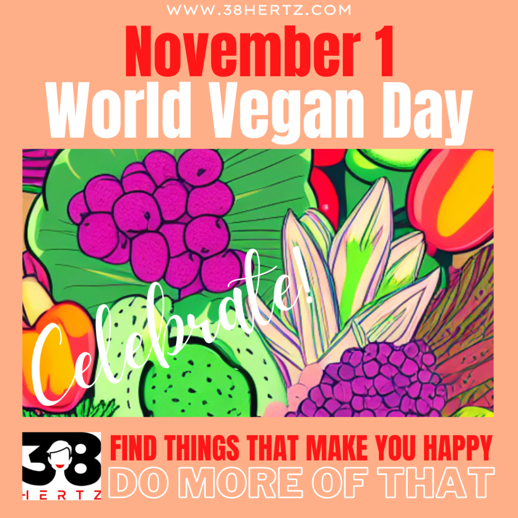 November 1 - World Vegan Day: 100 Plant-Based Ways to Celebrate World ...