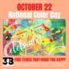 October 22 - National Color Day: 100 Colorful Ways to Celebrate!