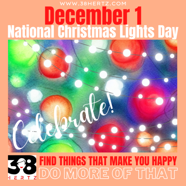 December 1 - National Christmas Lights Day: 100 Festive Ways to ...