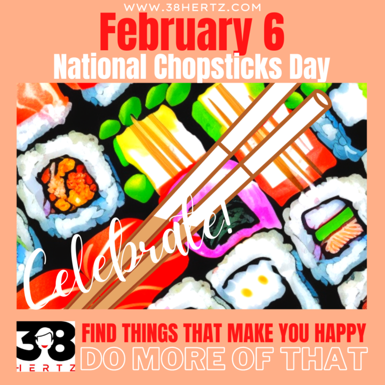 February 6 - National Chopsticks Day; 10 Fascinating Facts about Chopsticks