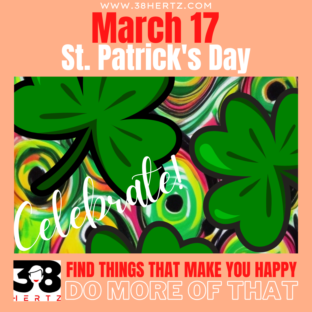 March 17 - St. Patrick's Day: 100 Ways to Celebrate St. Patrick's Day!