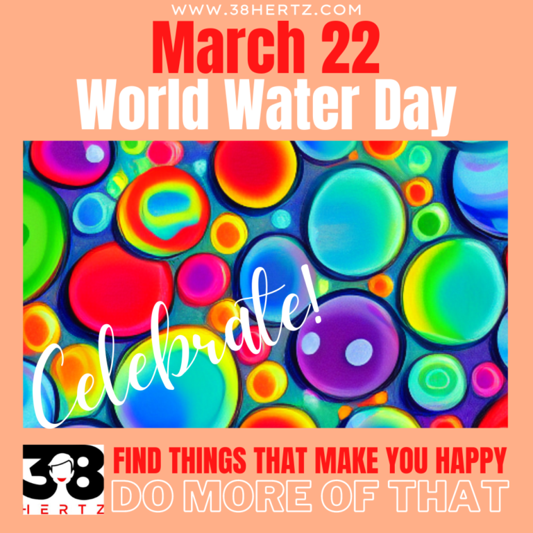 March 22 - World Water Day: 100 Ways to Celebrate Water