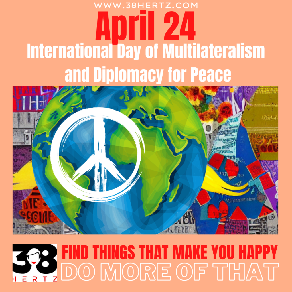 April 24 - International Day of Multilateralism: Powerful Ways to ...