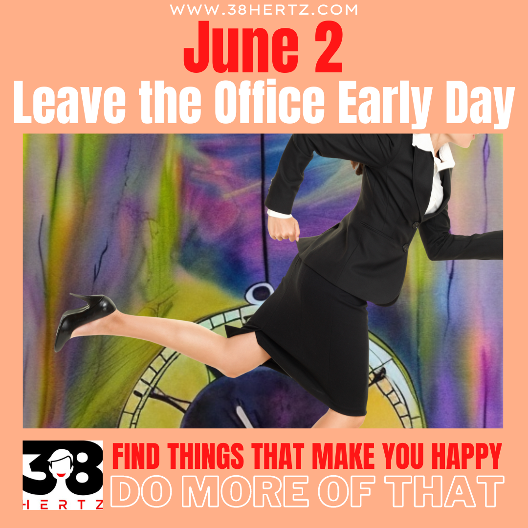 June 2 - Leave the Office Early Day: 100 Hilarious Excuses for Leaving ...