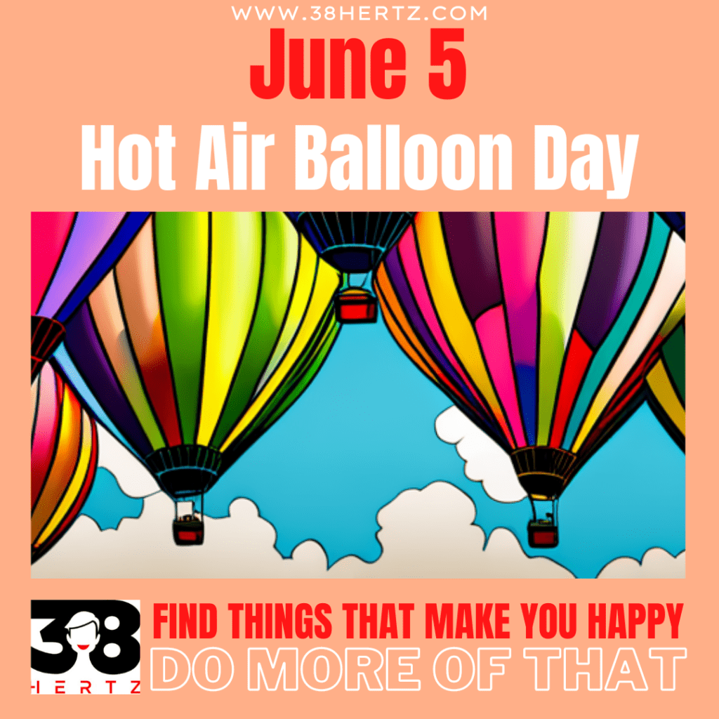 June 5 - Hot Air Balloon Rides Day: 100 Spectacular Balloon Rides ...