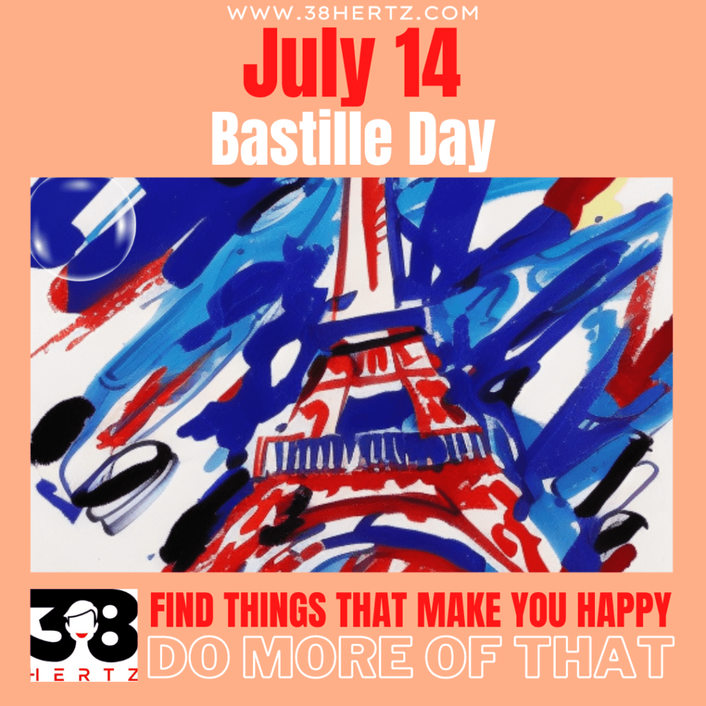 July 14 - Celebrate Bastille Day: 100 Grande Ways to Celebrate the French