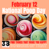 February 12 - National Poop Day: 10 Fascinating Things About Poop!