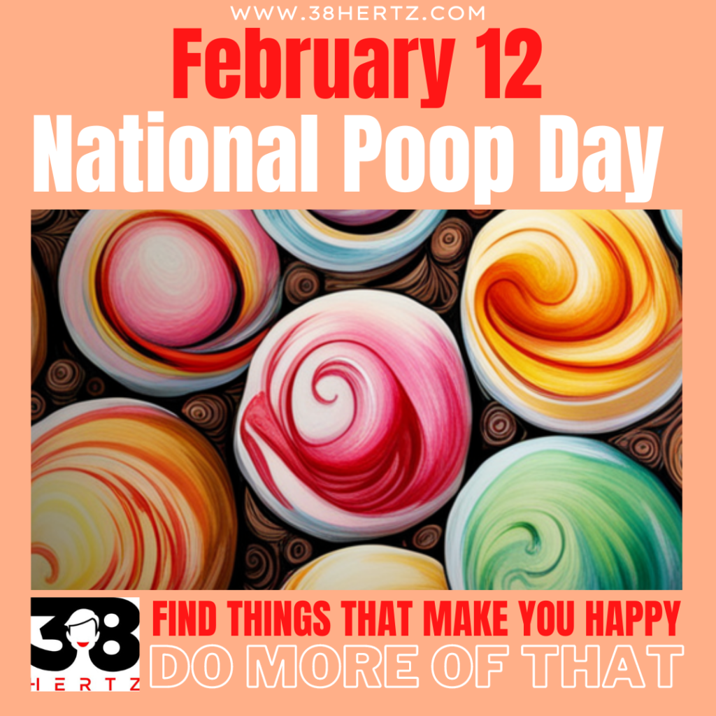February 12 - National Poop Day: 10 Fascinating Things About Poop!