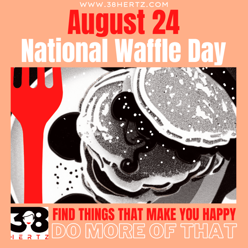 August 24 - National Waffle Day: 100 Delicious Ways to Celebrate Waffles