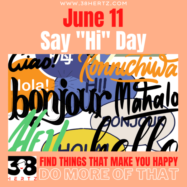 National Say Hi Day: 100 Reasons to Say Hi You Never Thought About