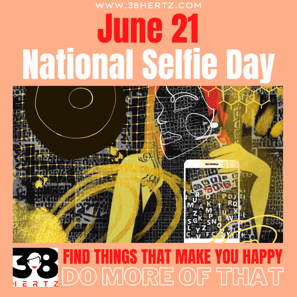 June 21 - National Selfie Day: 100 Creative and Meaningful Tips for ...