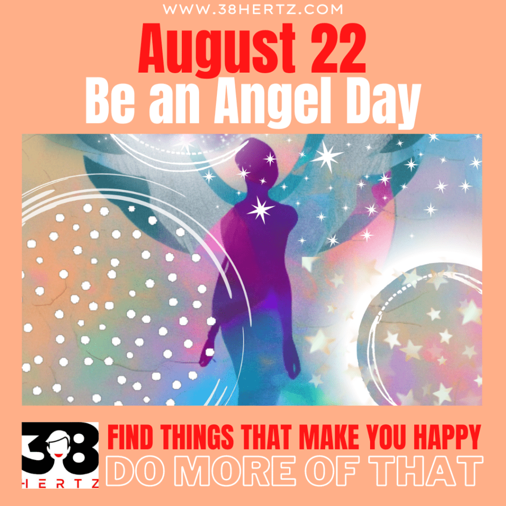August 22 - Be an Angel Day: 100 Celestial Ways to Celebrate Angels