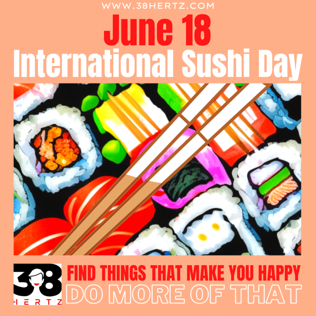 June 18 - International Sushi Day: 100 Appetizing and Delicious ...