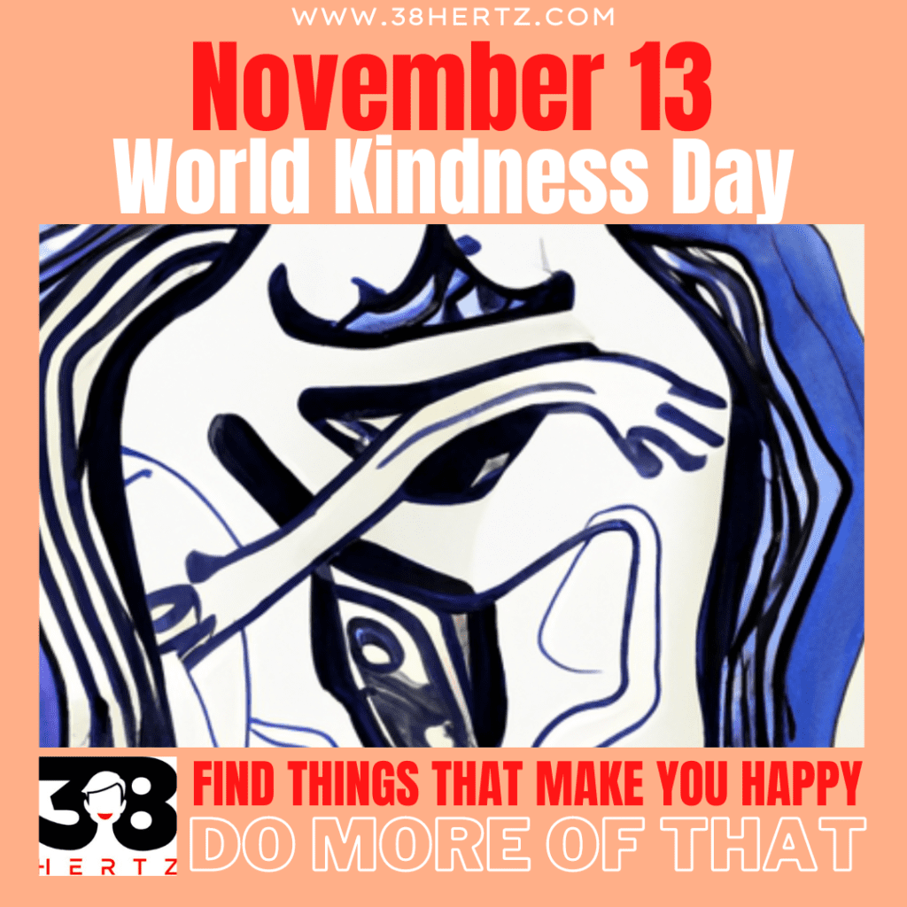 November 13 - World Kindness Day: 100 Beautiful Ways to Celebrate Kindness