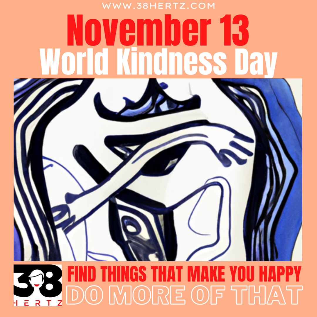 November 13 - World Kindness Day: 100 Beautiful Ways to Celebrate Kindness