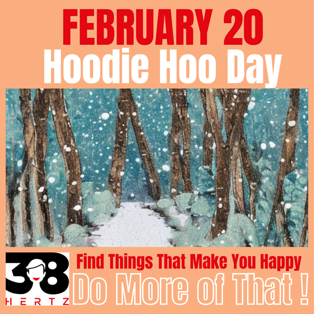 February 20 - Hoodie Hoo Day: 100 Fun Ways to Celebrate Winter Moving ...