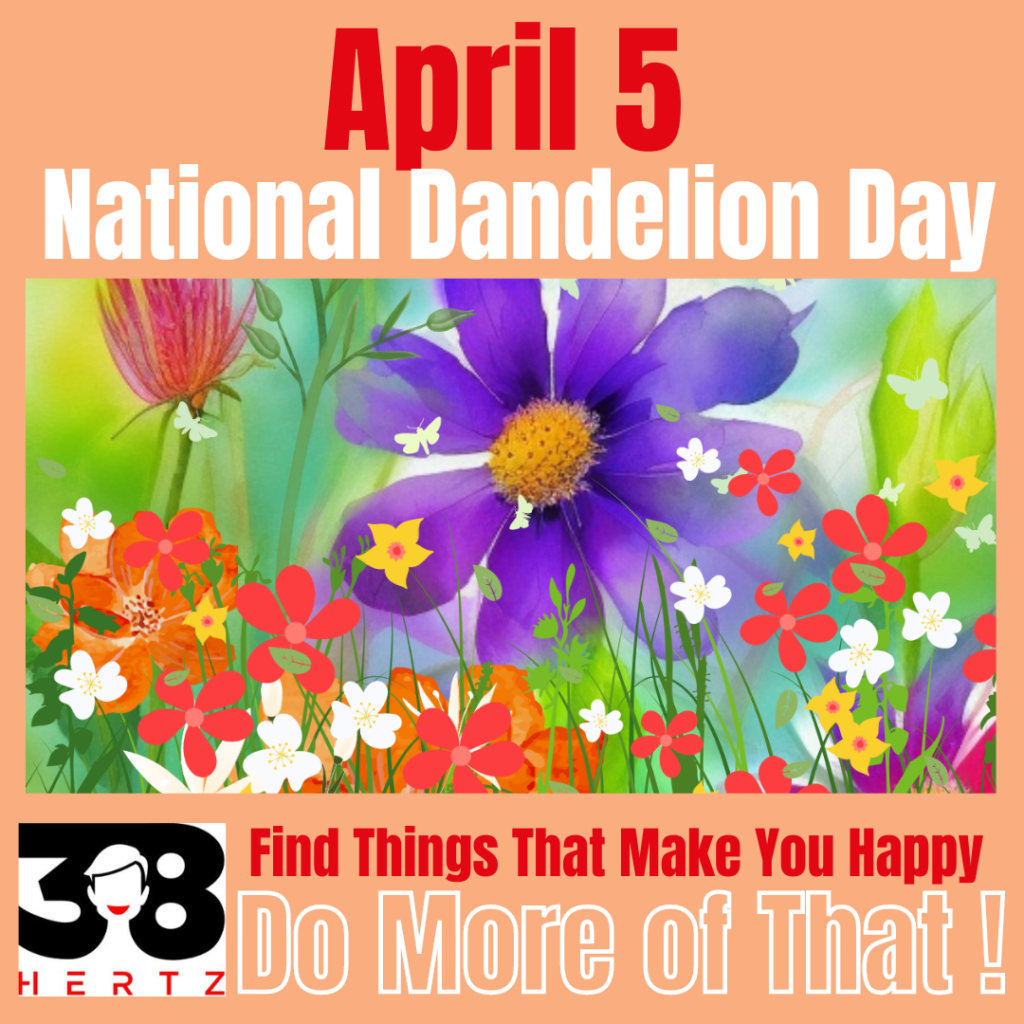 April 5 - National Dandelion Day: 100 Beautiful Ways to Celebrate ...