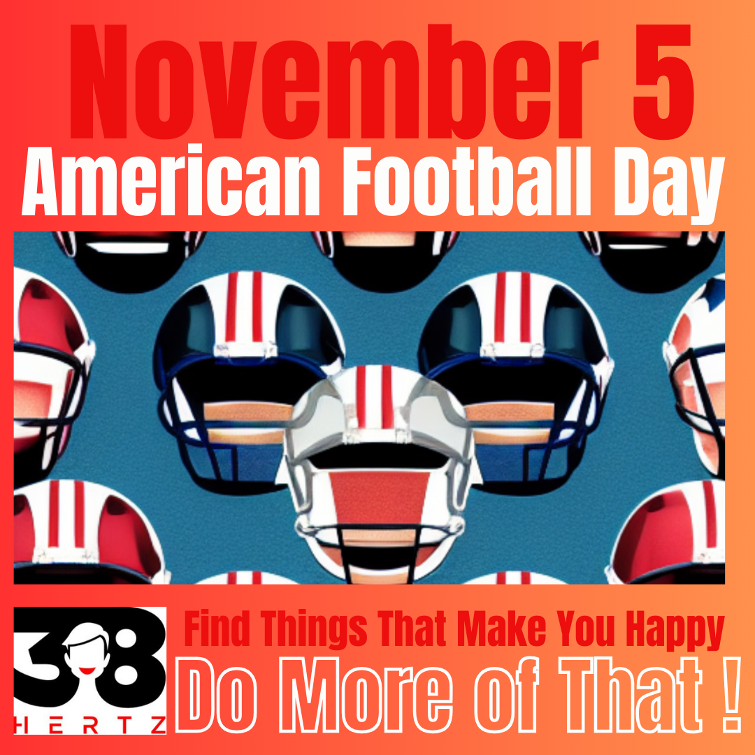 November 5 - American Football Day: 100 Ways to Celebrate American Football