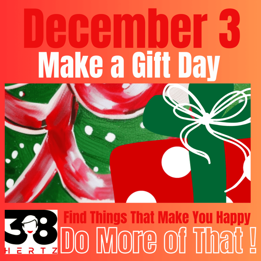 December 3 - National Make a Gift Day